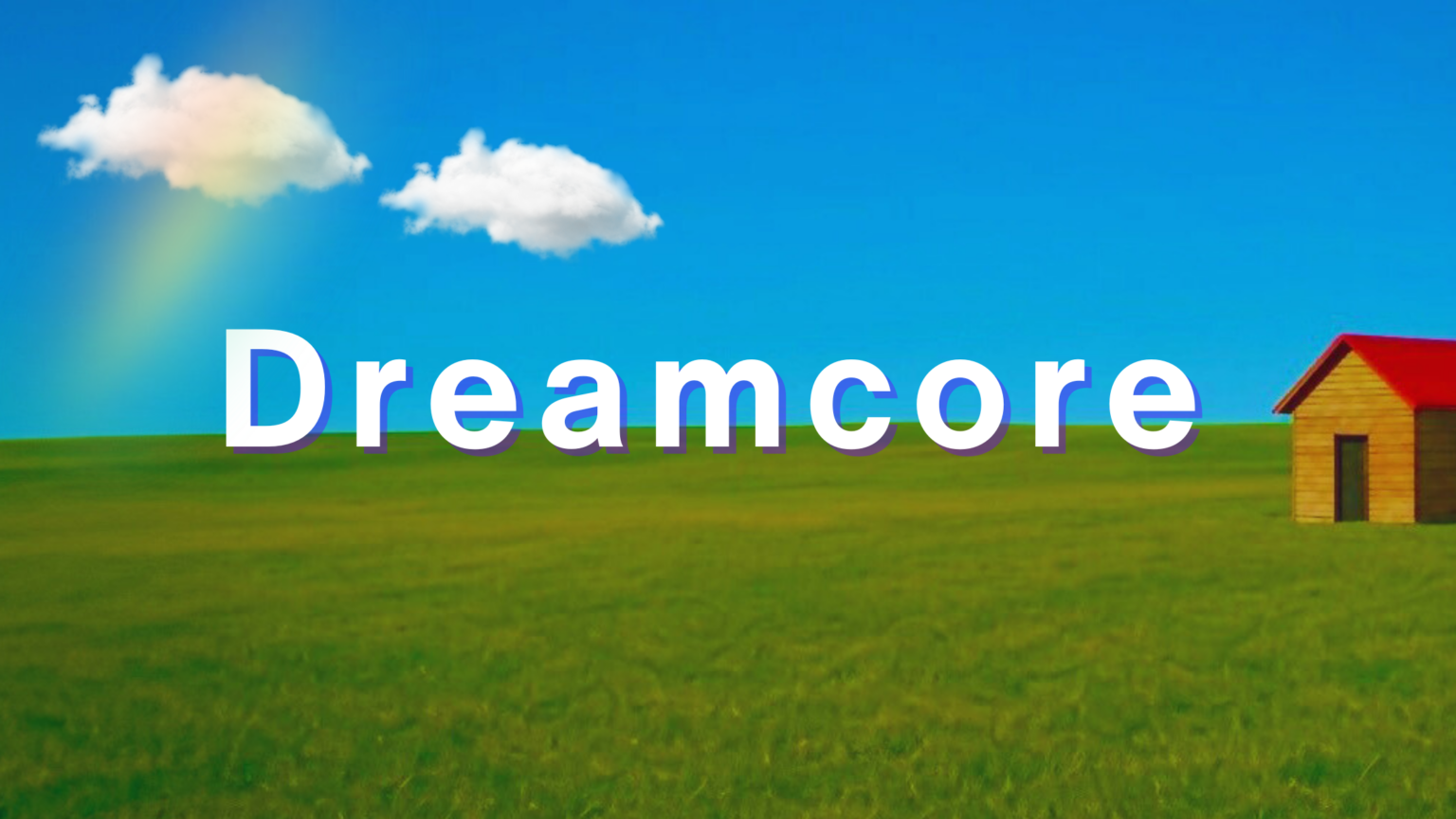 【Dreamcore】(ドリームコア）SNSで話題のインターネット美学、Dreamcoreとは？解説・まとめ | インターネット文化夢センター