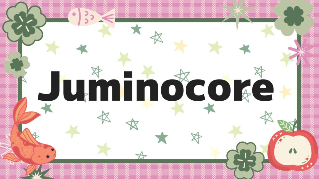 【Juminocore】海外で話題のインターネット美学、Juminocoreとは？解説・まとめ | インターネット文化夢センター